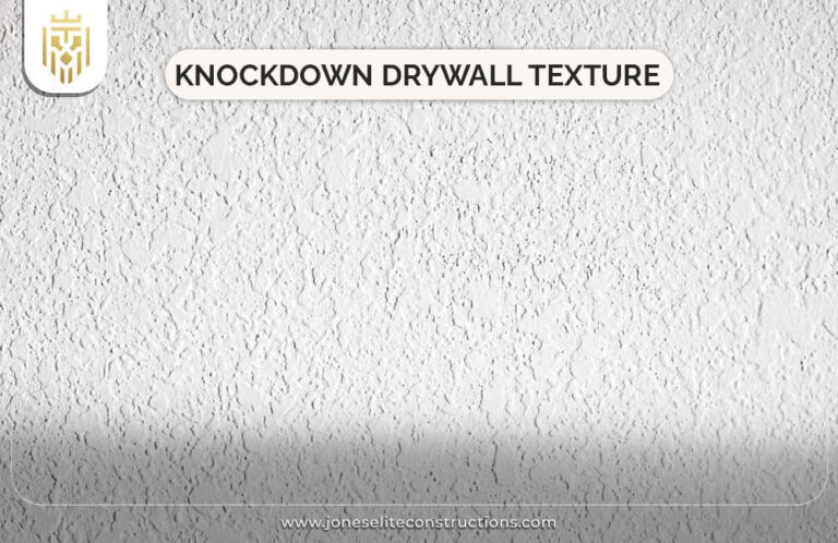 What are The Drywall Texture Types? | Jones Elite Constructions